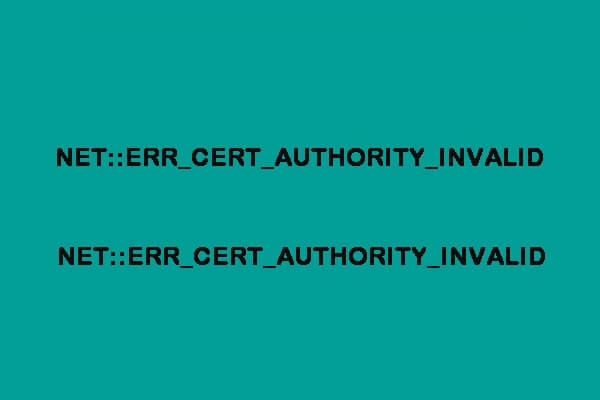 So beheben Sie den Fehler NET::ERR_CERT_AUTHORITY_INVALID - MiniTool