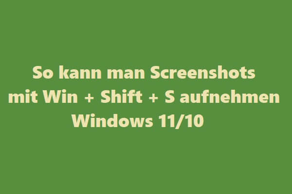So kann man Screenshots mit Win + Shift + S aufnehmen Win 11/10 - MiniTool