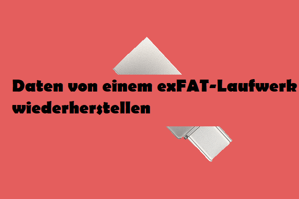 Daten von einem exFAT-Laufwerk wiederherstellen - MiniTool