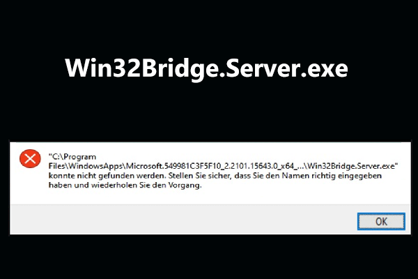 Was ist der Win32Bridge.Server.exe-Fehler? Wie behebt man ihn? (7 Wege) - MiniTool
