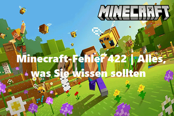 Minecraft-Fehler 422 | Alles, was Sie wissen sollten - MiniTool