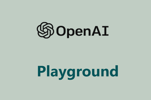 Was ist OpenAI GPT-3 Playground? Wie melde ich mich an und benutze es online? - MiniTool