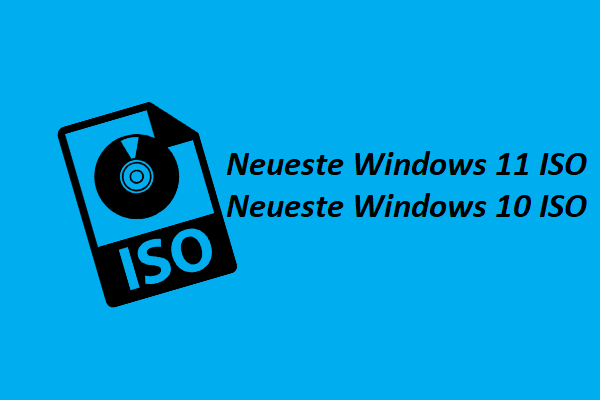 Aktualisierte ISOs für Windows 11 und 10 Benutzer [DOWNLOAD] - MiniTool