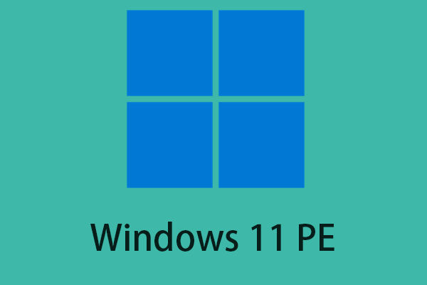 Was ist Windows 11 PE? Windows 11 PE herunterladen/installieren