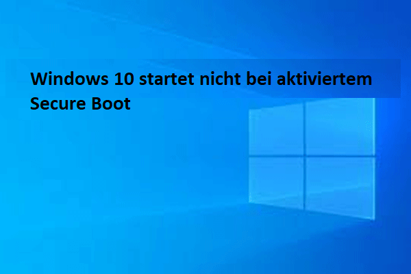 Windows 10 Startet Nicht Bei Aktiviertem Secure Boot Minitool