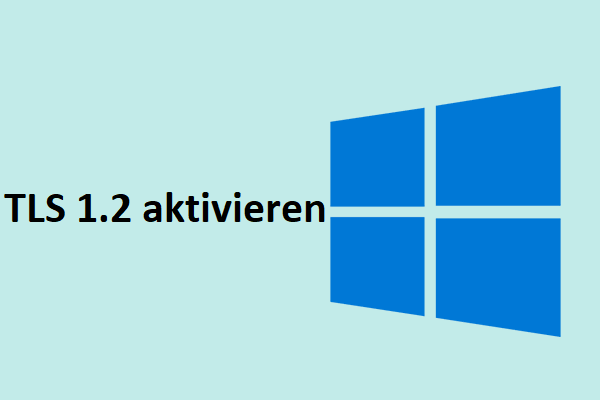 TLS 1.2 in Windows 11/10 und älteren Win-Versionen aktivieren