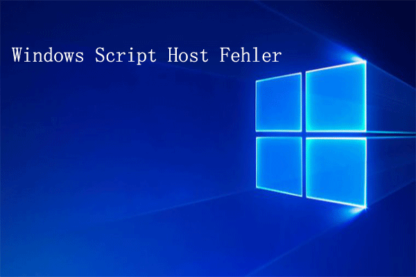 Gelöst: Windows Script Host Fehler unter Windows 10 (6 Wege)