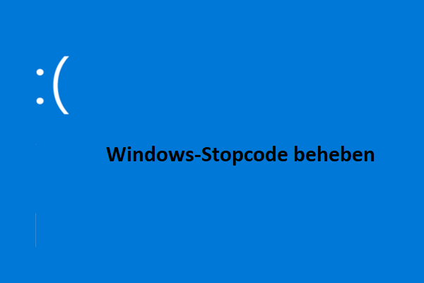 Windows Stopcode-Fehlern in Win11/10 finden & beheben