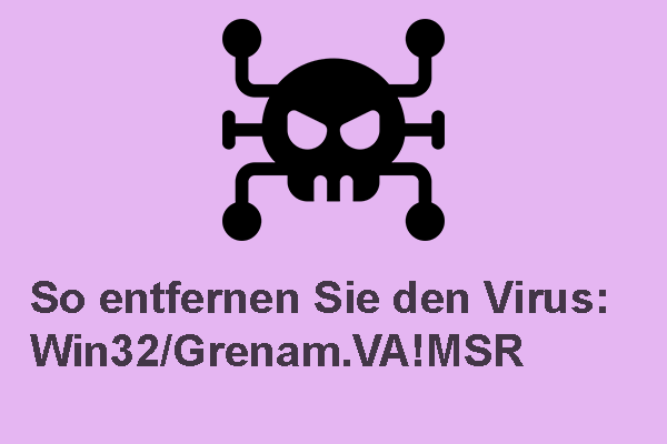 Anleitung: Wie können Sie den Virus: Win32/Grenam.VA!MSR unter Windows entfernen