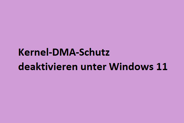 Kernel-DMA-Schutz deaktivieren unter Windows 11