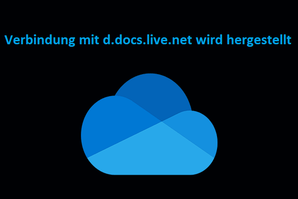 Gelöst - Verbindung mit d.docs.live.net wird hergestellt