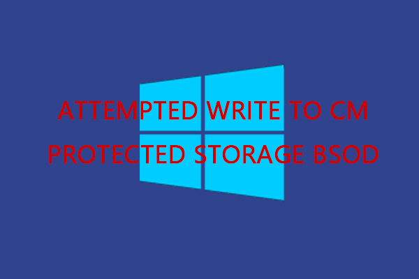 ATTEMPTED_WRITE_TO_CM_PROTECTED_STORAGE BSOD