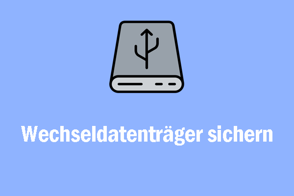 Top 3 Wege: Wechseldatenträger unter Windows 10/11 sichern