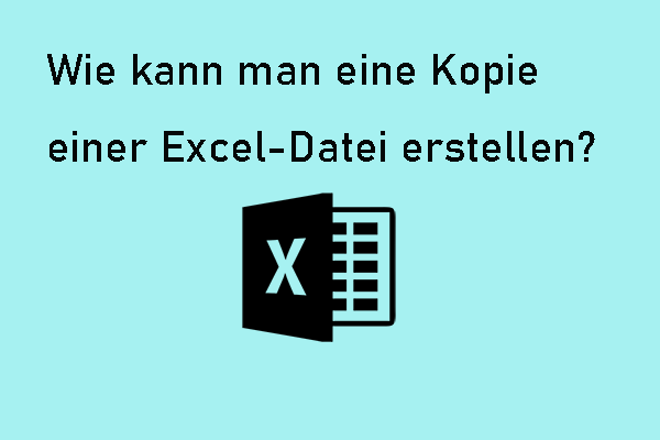 Wie kann man eine Kopie einer Excel-Datei erstellen? (Windows/Mac)