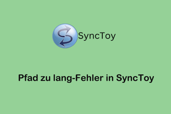So beheben Sie den Fehler Pfad zu lang in SyncToy mit 4 Methoden