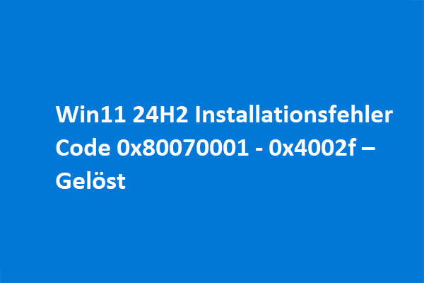 Win11 24H2 Installationsfehler Code 0x80070001 - 0x4002f