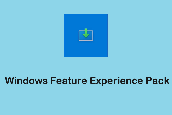 Was ist das Windows Feature Experience Pack? - MiniTool