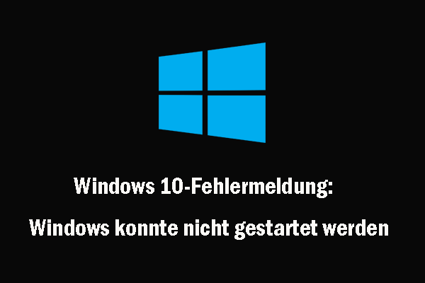Gelöst: Fehlermeldung „Windows konnte nicht gestartet werden“ in Windows 10